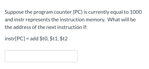 Suppose The Program Counter Pc Is Currently Equal