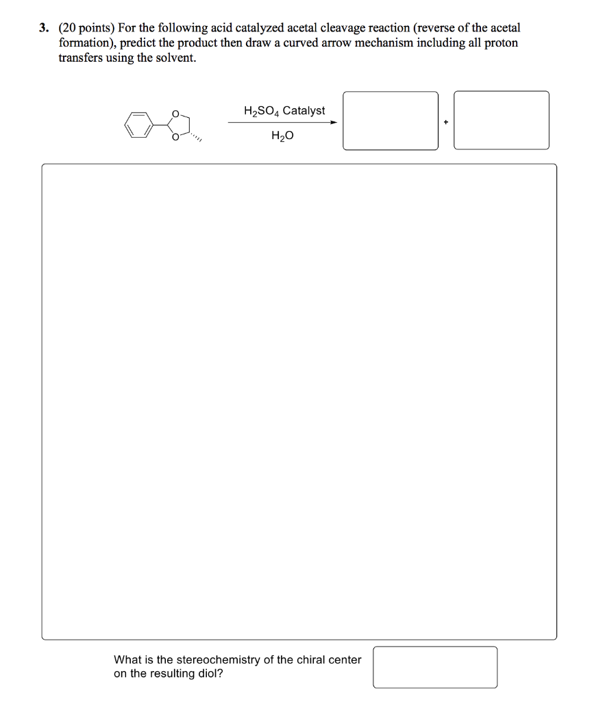 Solved 3. (20 points) For the following acid catalyzed | Chegg.com
