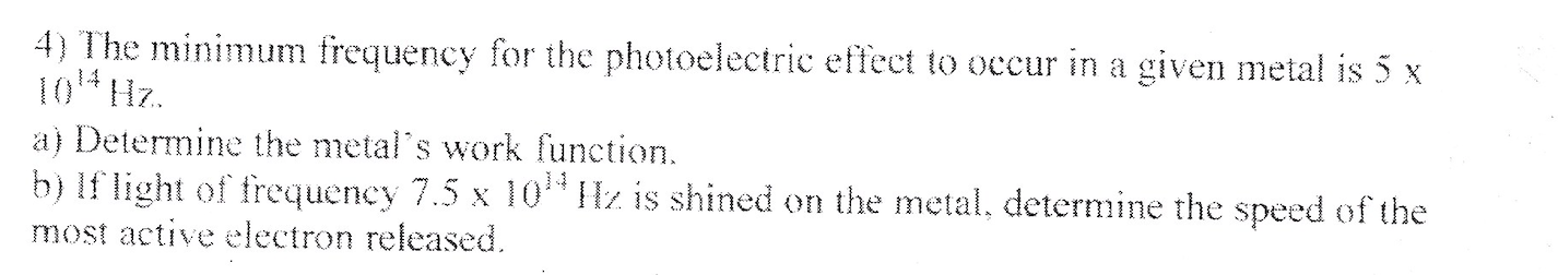 Solved 4) The minimum frequency for the photoelectric effect | Chegg.com