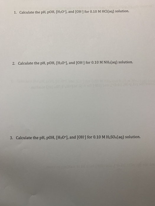 Solved 1. Calculate the pH, poH, [H30'], and [OH ] for 0.10 | Chegg.com