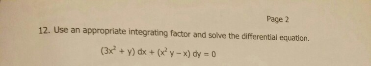 Solved Page 2 12. Use an appropriate integrating factor and | Chegg.com
