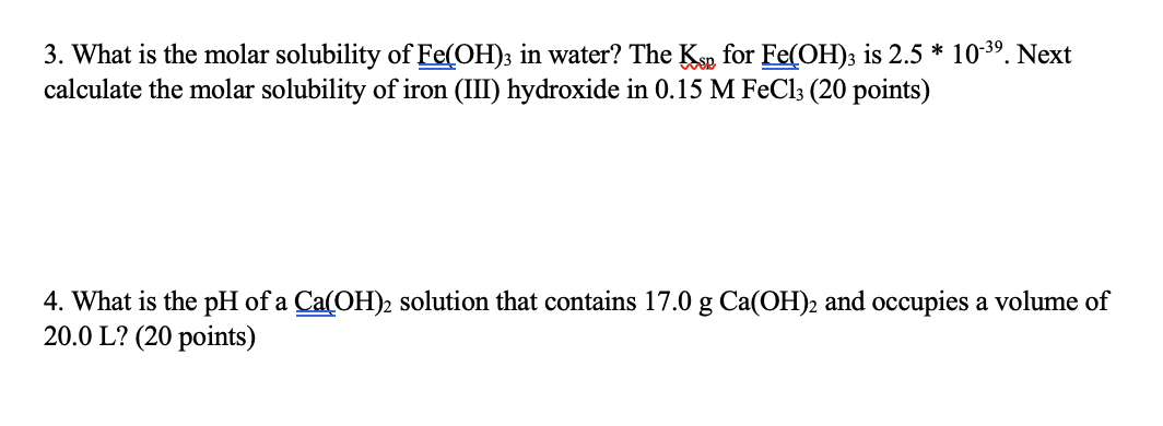 Solved 3. What is the molar solubility of Fe(OH)3 in water? | Chegg.com