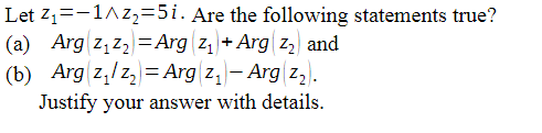 Solved Let 21=-1Azz=5i. Are the following statements true? | Chegg.com