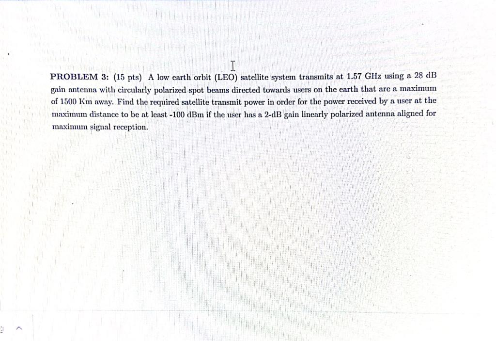 Solved Problem 3 15 Pts A Low Earth Orbit Leo Satellite 