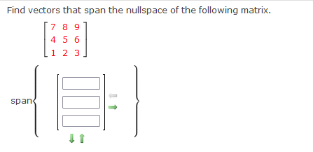 Solved Find vectors that span the nullspace of the following | Chegg.com