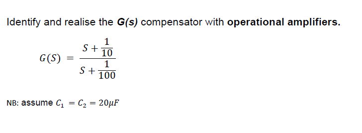 Solved Identify and realise the G(s) compensator with | Chegg.com