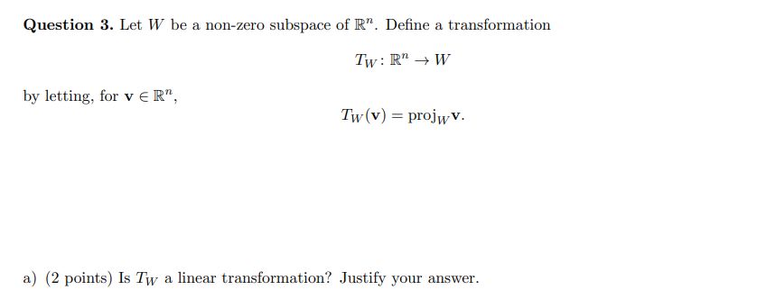 Solved Question 3. Let W be a non-zero subspace of Rn. | Chegg.com