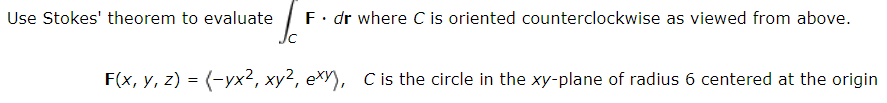 Solved Use Stokes' theorem to evaluate ∫CF⋅dr where C is | Chegg.com