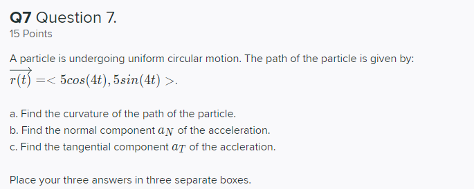 Solved Q7 Question 7. 15 Points A particle is undergoing | Chegg.com