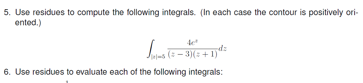 Solved 5. Use residues to compute the following integrals. | Chegg.com