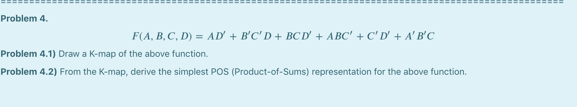 Solved Problem 4. F(A, B, C, D) = AD' + B'C' D + BCD' + ABC' | Chegg.com