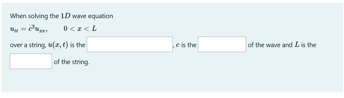 Solved When solving the 1D wave equation utt=c2uxx,0 | Chegg.com