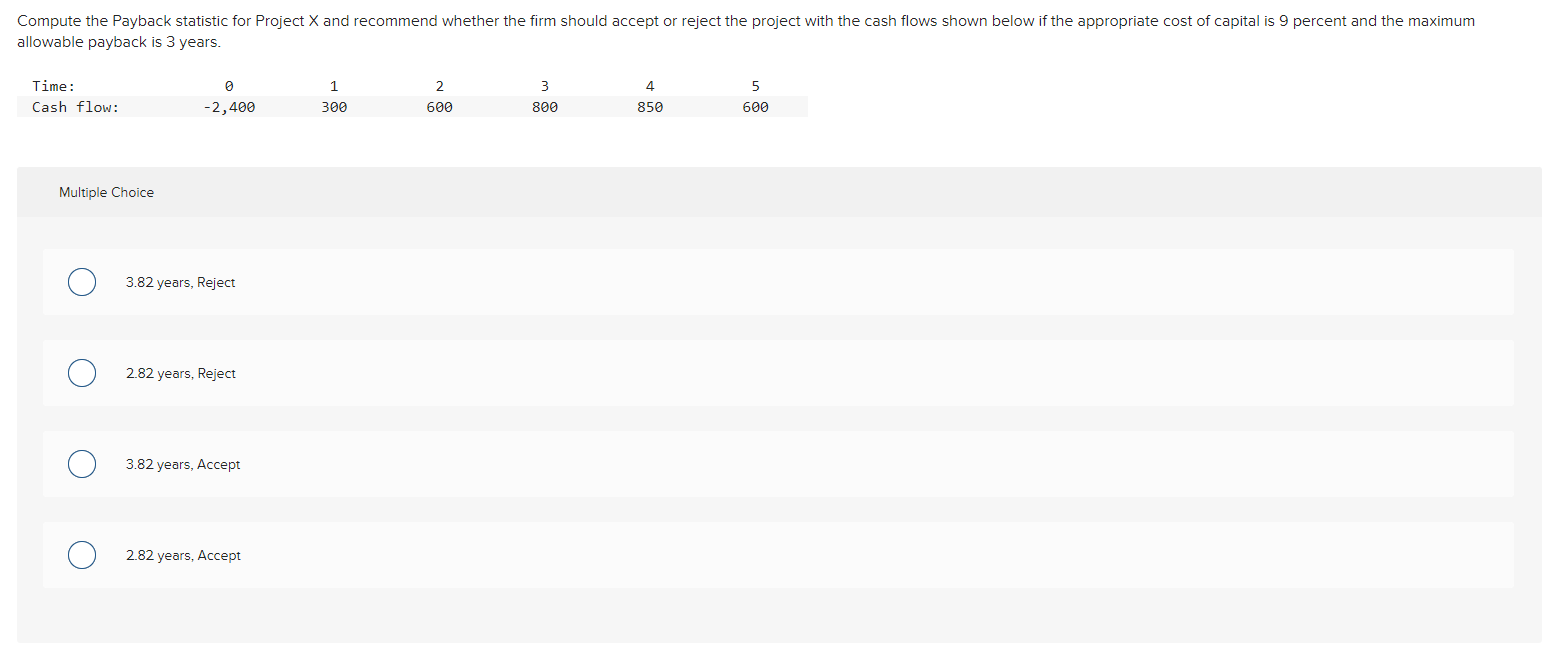 Solved Multiple Choice 3.82 years, Reject 2.82 years, Reject | Chegg.com