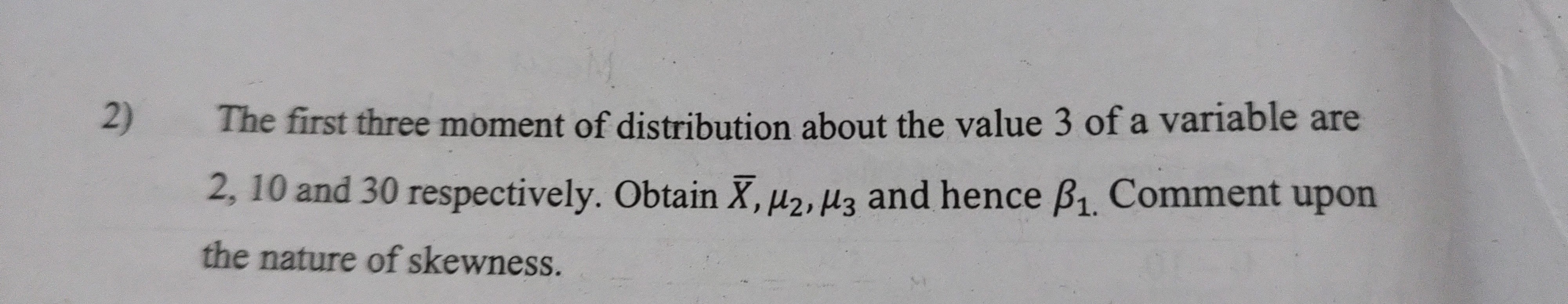 Solved 2) The first three moment of distribution about the | Chegg.com