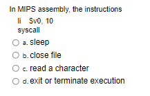 Solved In MIPS assembly, the instructions li $v0, 10 syscall | Chegg.com