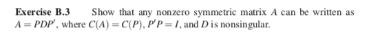Solved Exercise B.3 Show that any nonzero symmetric matrix A | Chegg.com Solved Exercise B.3 Show that any nonzero symmetric matrix A | Chegg.com