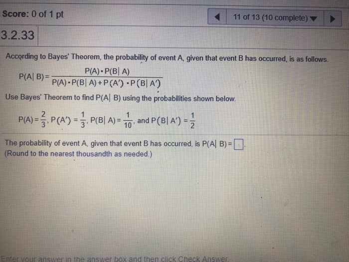 Solved Score: 0 of 1 pt 3.2.33 According to Bayes Theorem, | Chegg.com