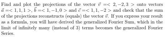 Solved Find and plot the projections of the vector2,-2,3 > | Chegg.com