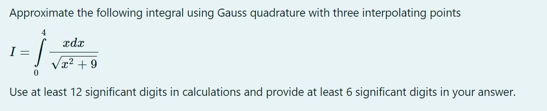 Solved Approximate the following integral using Gauss | Chegg.com