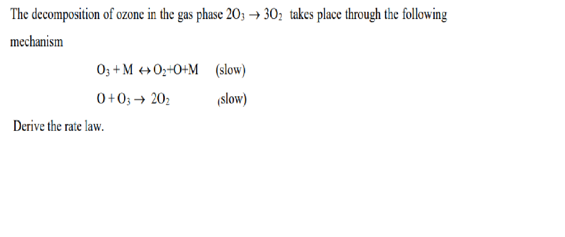 Solved The decomposition of ozone in the gas phase 2O3→3O2 | Chegg.com