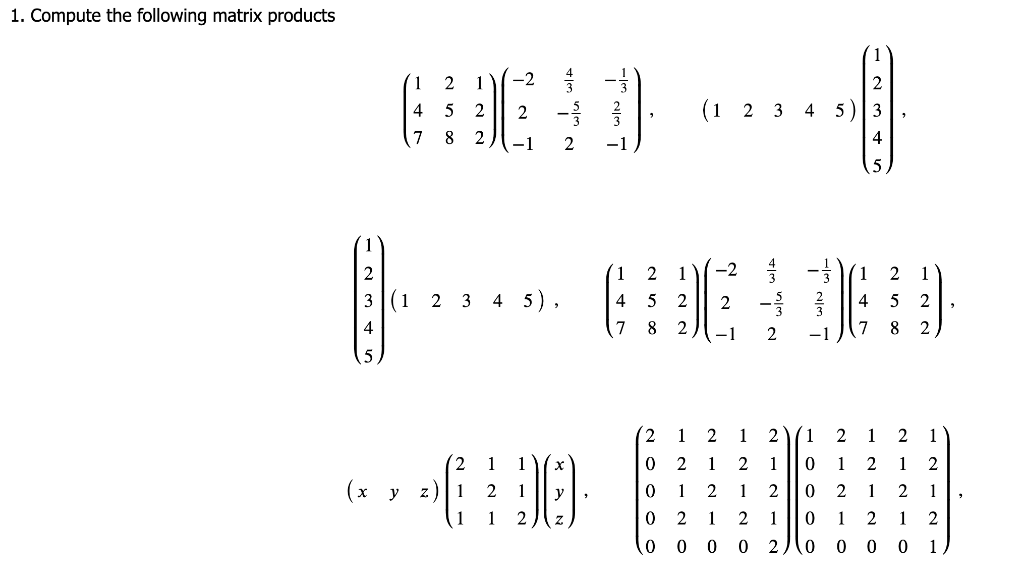 Solved 1. Compute the following matrix products | Chegg.com