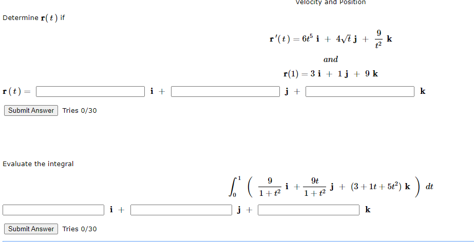 Solved Determine r(t) if r′(t)=6t5i+4tj+t29k and | Chegg.com