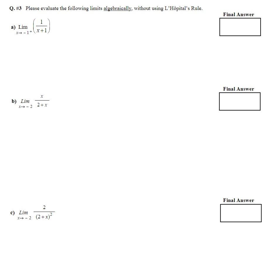 Solved Q. \#3 Please evaluate the following limits | Chegg.com