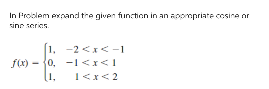 Solved In Problem expand the given function in an | Chegg.com