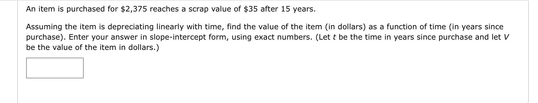 Solved An item is purchased for $2,375 reaches a scrap value | Chegg.com