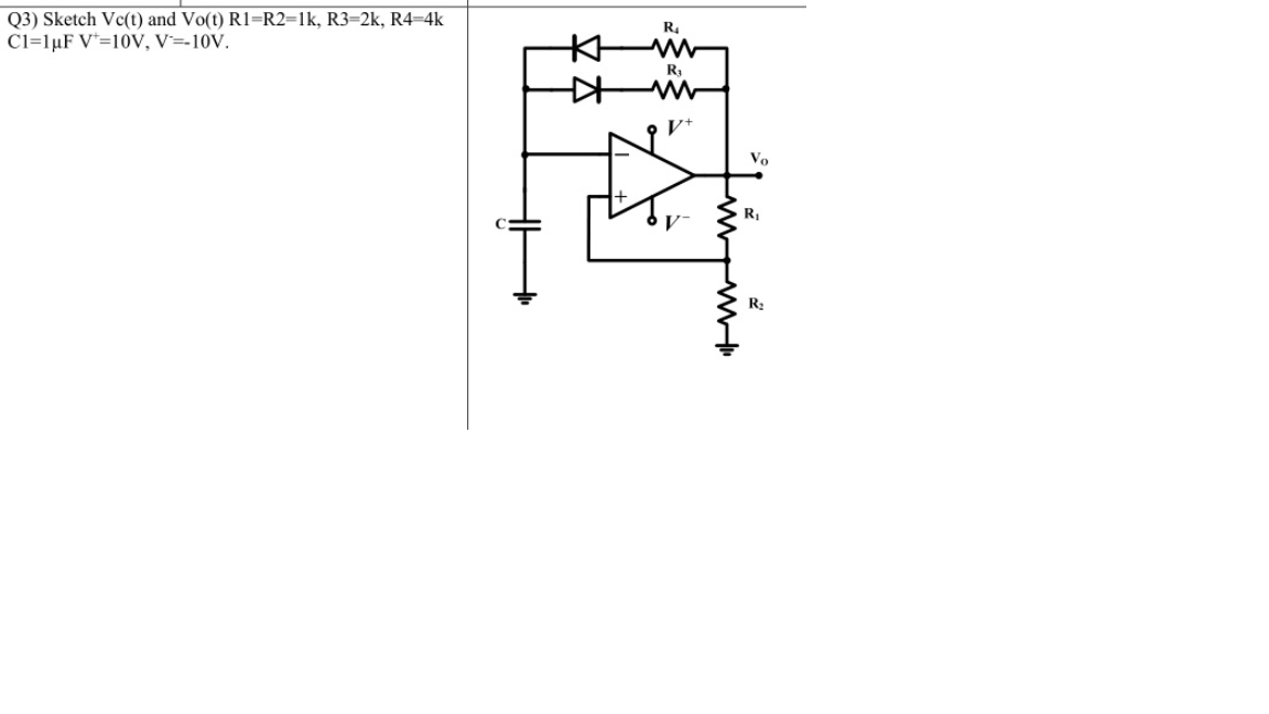 Solved Q3) Sketch Vc(t) and Vo(t)R1=R2=1k,R3=2k,R4=4k | Chegg.com