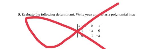 Solved 5. Evaluate the following determinant. Write your any | Chegg.com