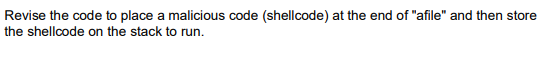 Solved Revise the code to place a malicious code (shellcode) | Chegg.com