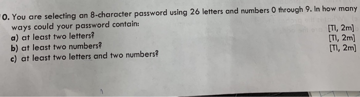 Solved 0. You are selecting an 8-character password using 26 | Chegg.com