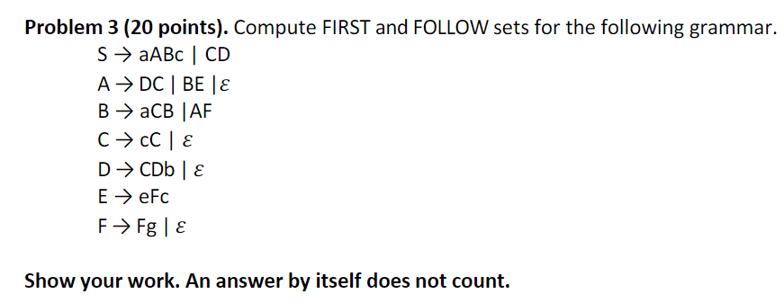 Solved Problem 3 (20 points). Compute FIRST and FOLLOW sets | Chegg.com Solved Problem 3 (20 points). Compute FIRST and FOLLOW sets | Chegg.com