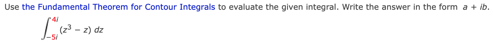 Solved Use the Fundamental Theorem for Contour Integrals to | Chegg.com