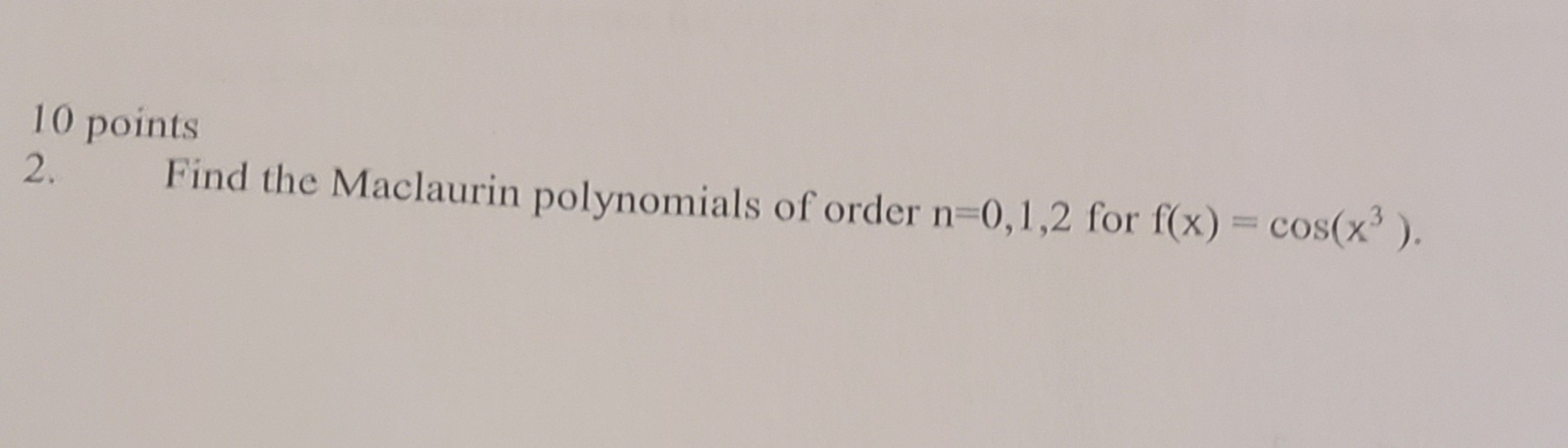 Solved 10 points 2. Find the Maclaurin polynomials of order | Chegg.com