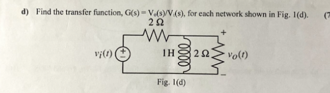 Solved d) Find the transfer function, G(s)=Vo(s)/Vi(s), for | Chegg.com
