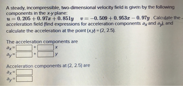 Solved A steady, incompressible, two-dimensional velocity | Chegg.com