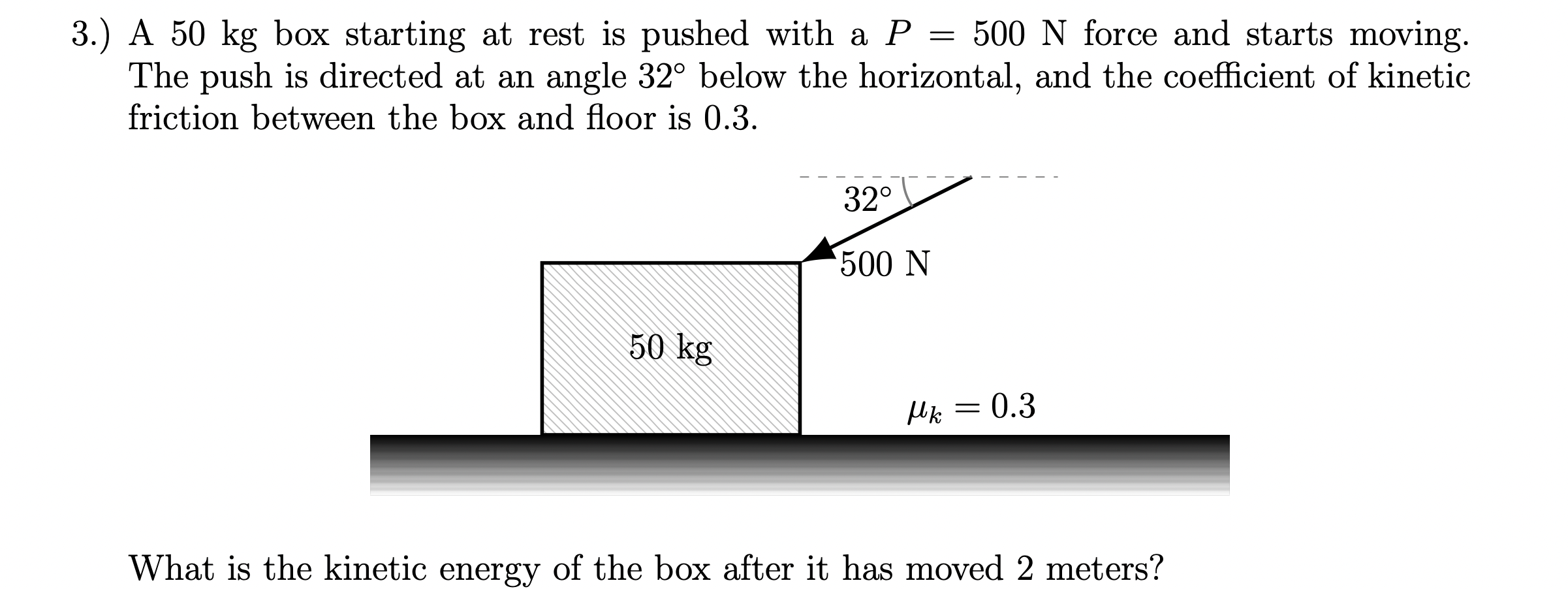 Solved 3.) A 50 kg box starting at rest is pushed with a | Chegg.com