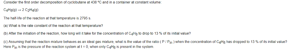 Solved Consider the first order decomposition of cyclobutane | Chegg.com