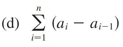 Solved (d) ∑i=1n(ai−ai−1) | Chegg.com