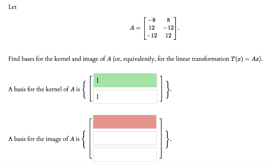 Solved Let 8 -8 12 A= -12 12 -12 Find bases for the kernel | Chegg.com