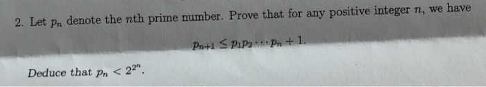 Solved 2. Let pn denote the nth prime number. Prove that for | Chegg.com