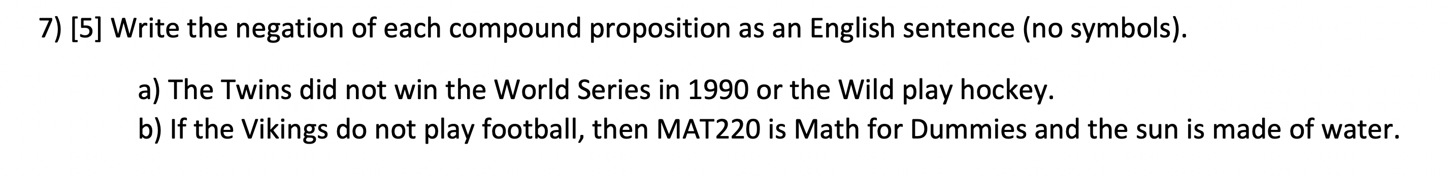 Solved 7) [5] Write the negation of each compound | Chegg.com