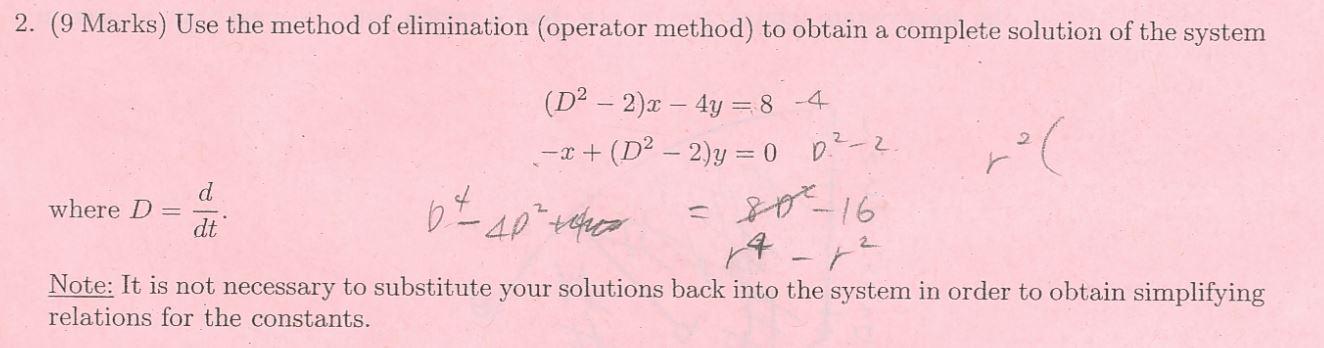 Solved 2. (9 Marks) Use the method of elimination (operator | Chegg.com