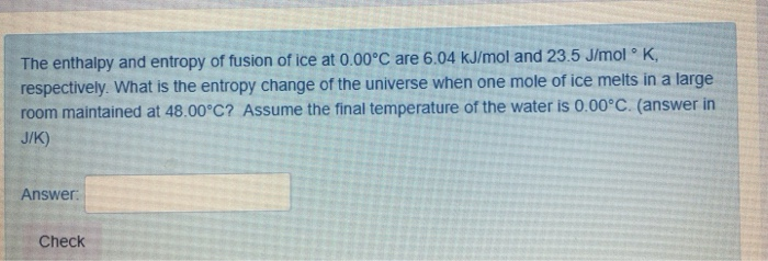 Solved The enthalpy and entropy of fusion of ice at 0.00°C | Chegg.com