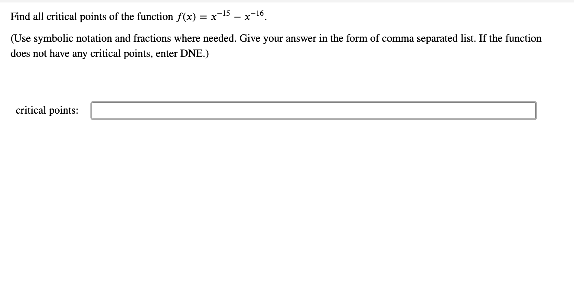 Solved Find all critical points of the function f(x) = x-15 | Chegg.com