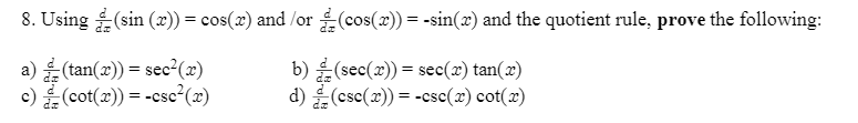 Solved 8. Using (sin (2)) = cos(x) and/or (cos(x)) = -sin(x) | Chegg.com