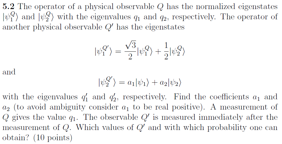 Solved 5.2 The operator of a physical observable Q has the | Chegg.com