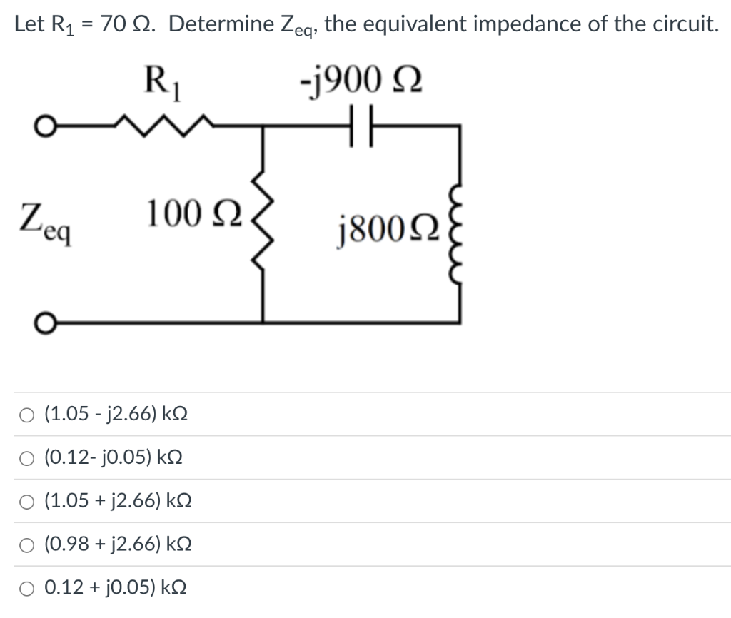 Solved Let R1=70Ω. Determine Zeq, the equivalent impedance | Chegg.com